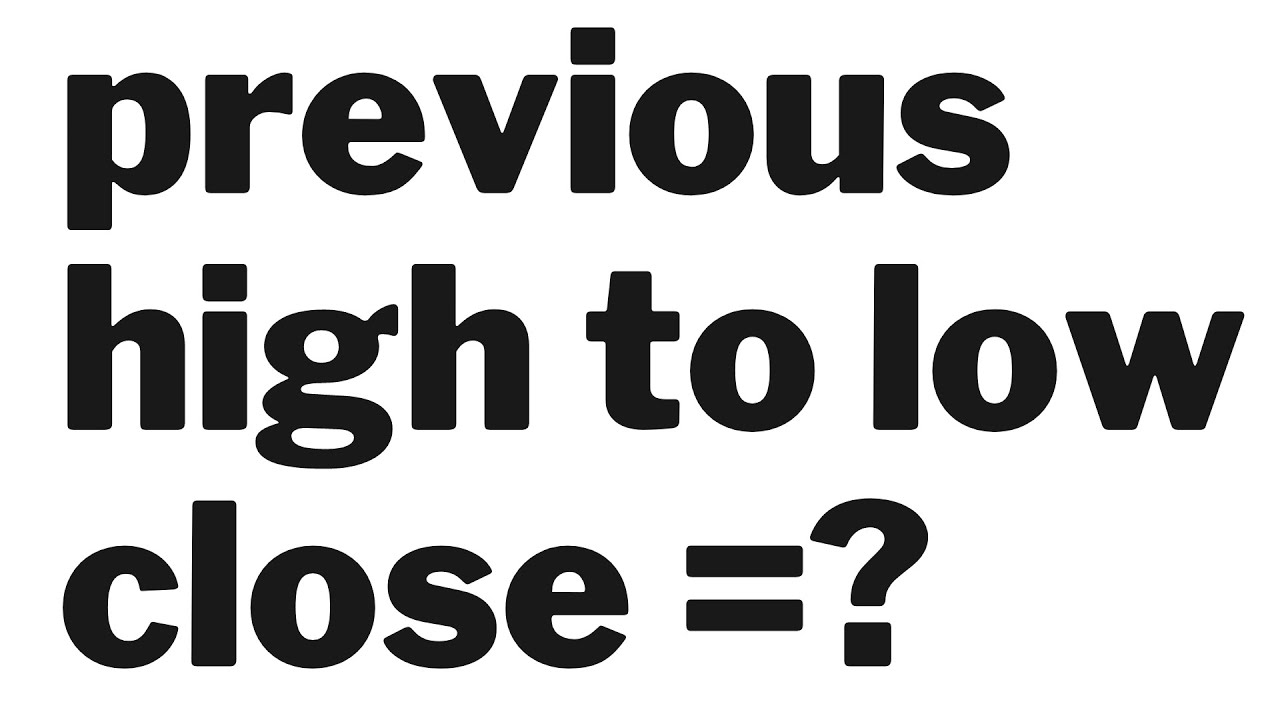 previous high to low close = inside close previous high to low higher ...