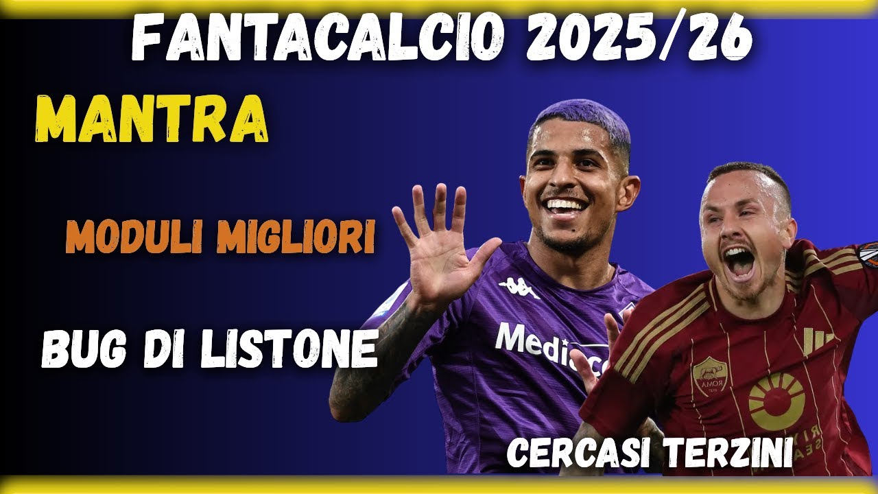 FANTACALCIO - Nuovo Listone Mantra 2025/26: BUG, Sorprese e Moduli ...
