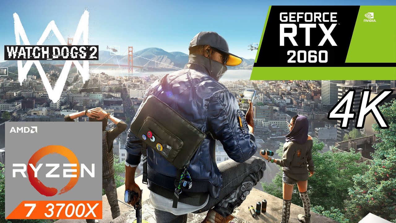 Watch Dogs 2 - RTX 2060 | Ryzen 7 3700X | 4K Benchmark - YouTube