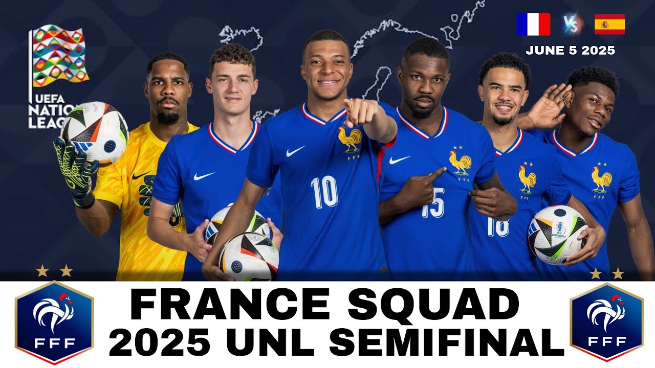 DAFTAR SKUAD PRANCIS 2025 TERBARU UNTUK SEMIFINAL UEFA NATIONS LEAGUE ...