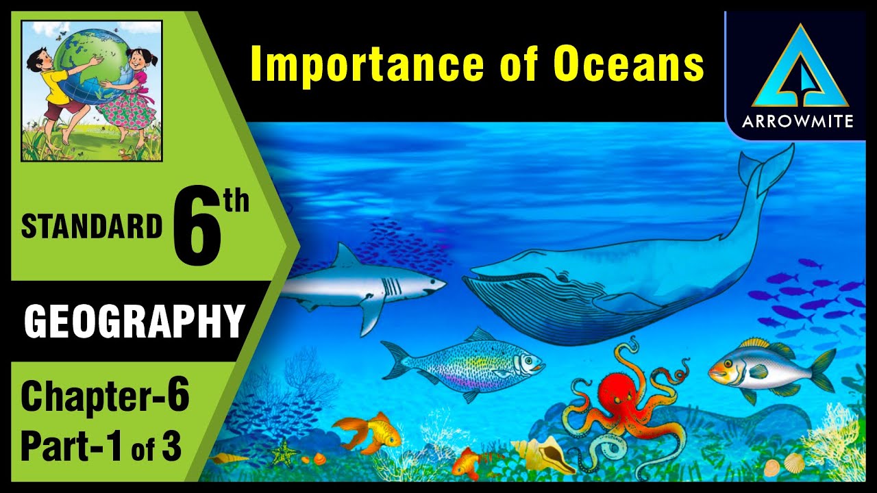 Importance of Oceans | Std 6 | Geography | Chapter 6 | Part 1/3 ...