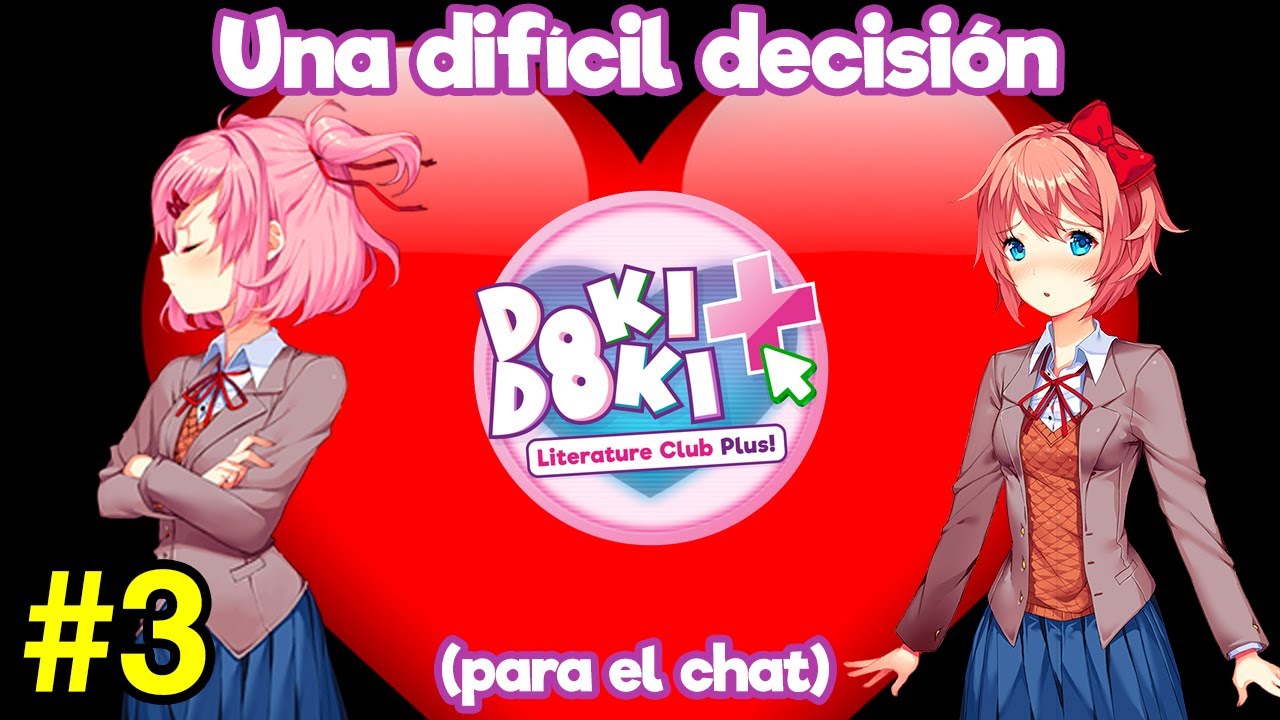 Una difícil decisión (para el chat)- Doki Doki Literature Club Plus ...