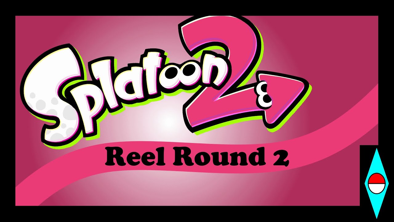 Splatoon 2 Reel Round 2 - YouTube