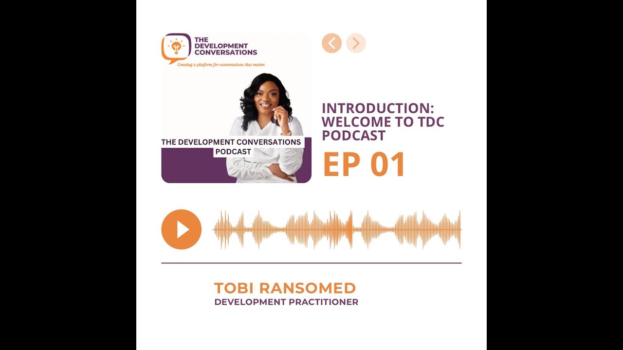 EP1 Welcome to The Development Conversations Podcast with Tobi Ransomed #impact #sdg1 # ...