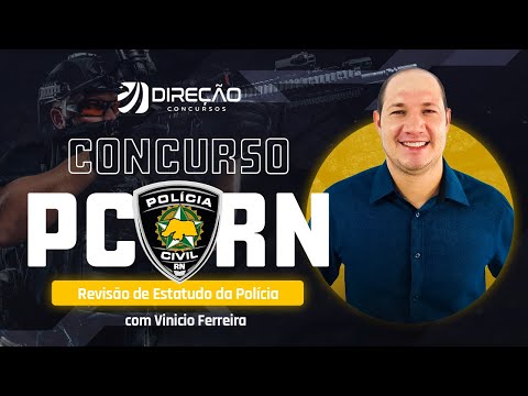 Concurso PCRN: Revisão de Estatuto da Polícia com Vinício Ferreira