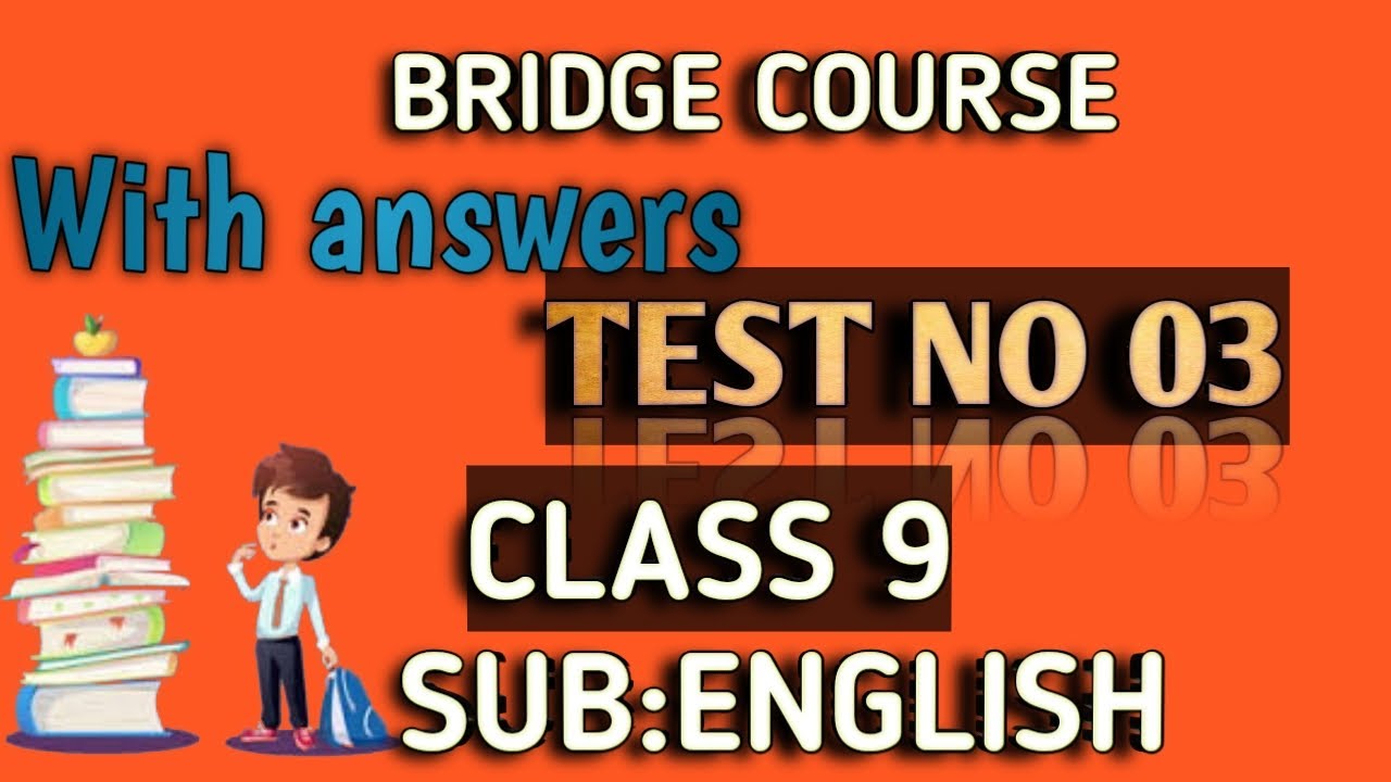 BRIDGE COURSE TEST 3 CLASS 9 ENGLISH WITH ANSWERS - YouTube
