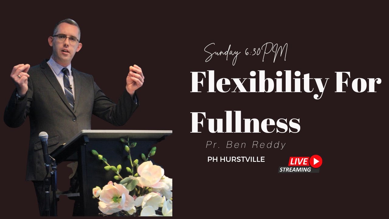 Flexibility For Fullness | Pr Ben Reddy | Sunday PM, 19th June ...