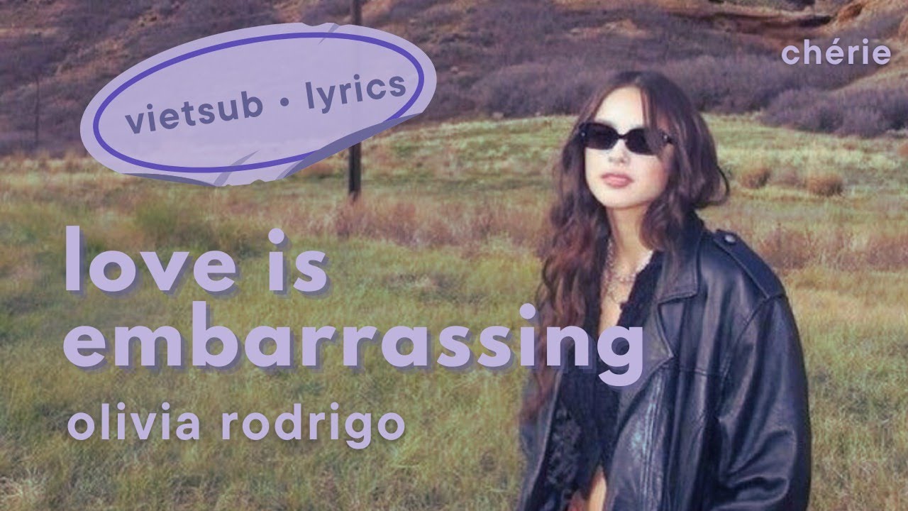 VIETSUB•LYRICS love is embarrassing | olivia rodrigo - YouTube