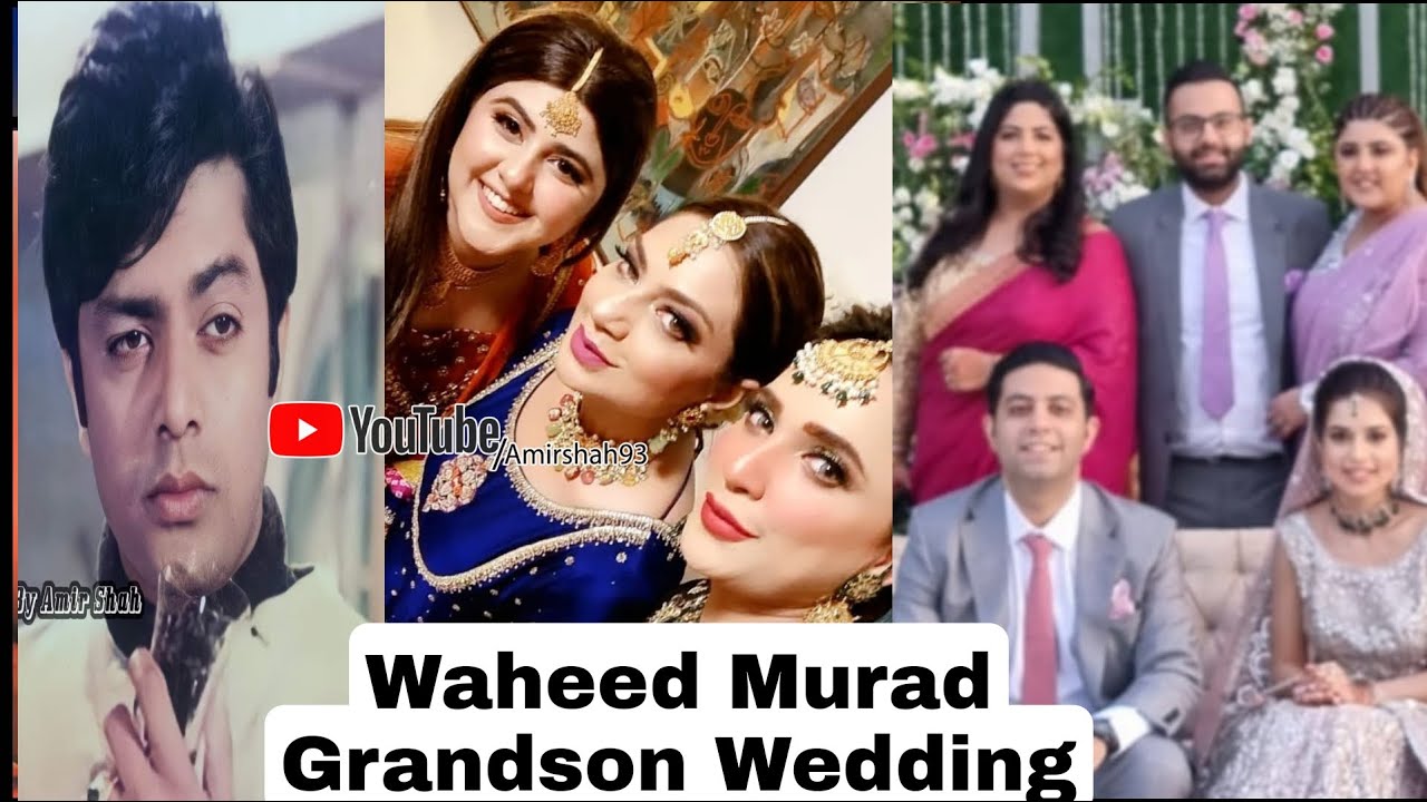 Waheed Murad Grand Son Wedding Highlights | Aliya Murad | Meera | Sana ...