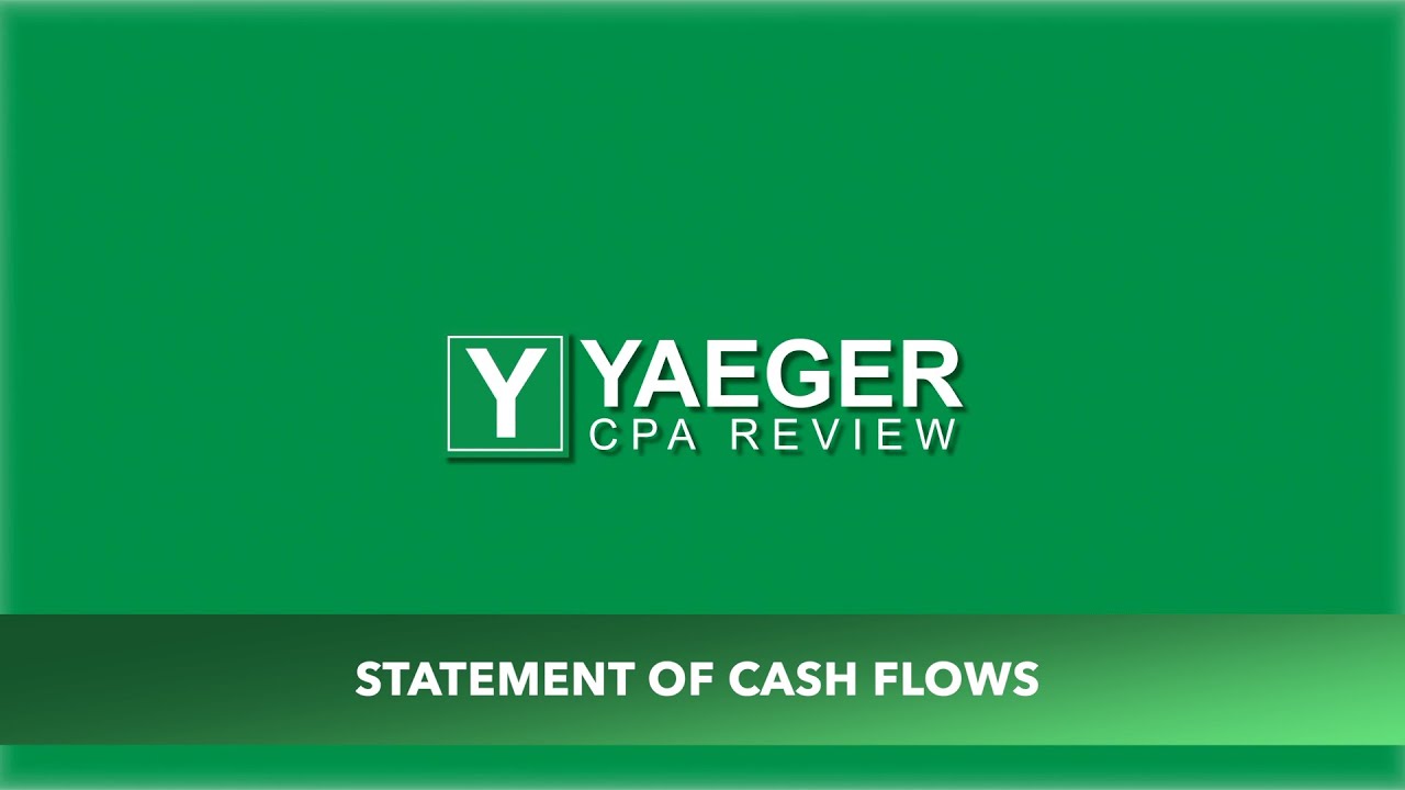 Yaeger CPA Review Course Preview - Statement of Cash Flows - YouTube