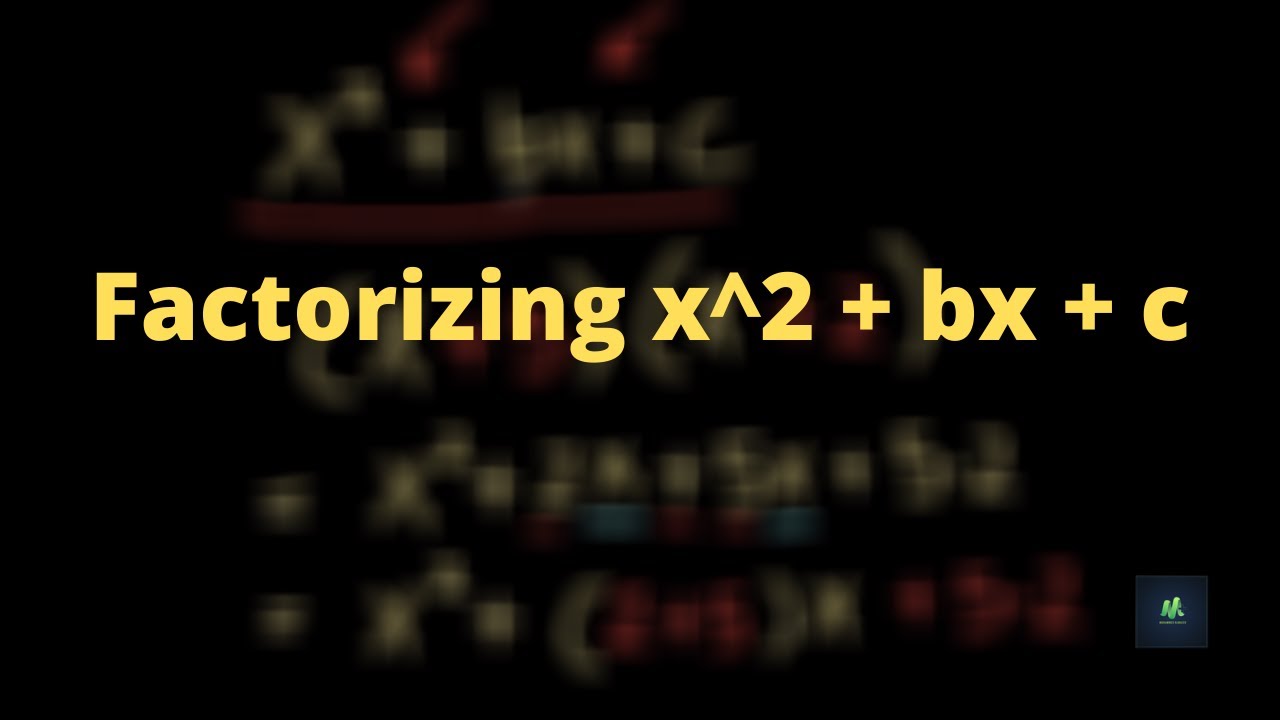 Factorizing Quadratic Trinomials of the Form x^2 + bx + c | Algebra ...