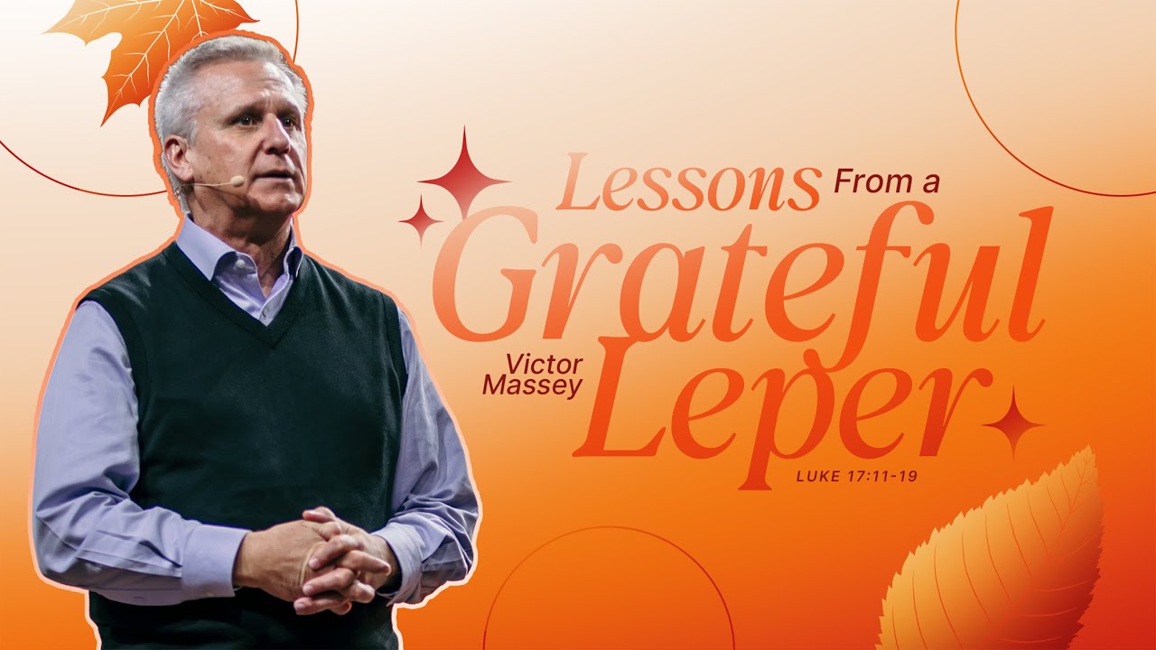Lessons From a Grateful Leper | Victor Massey - YouTube