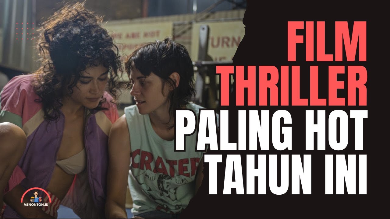 INI ONE OF THE BEST SEXY THRILLER TAHUN INI! - Review Love Lies Bleeding (2024) - Menonton.id ...