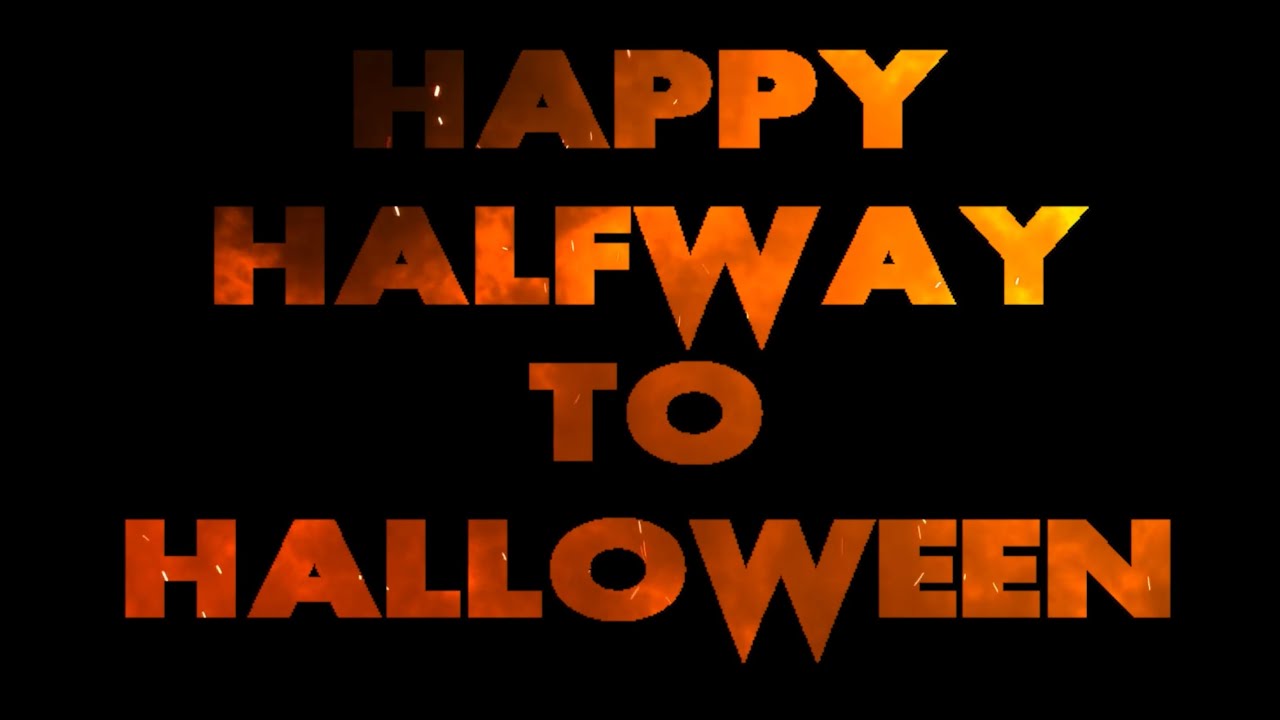 Happy Half Way to Halloween (2024) - YouTube