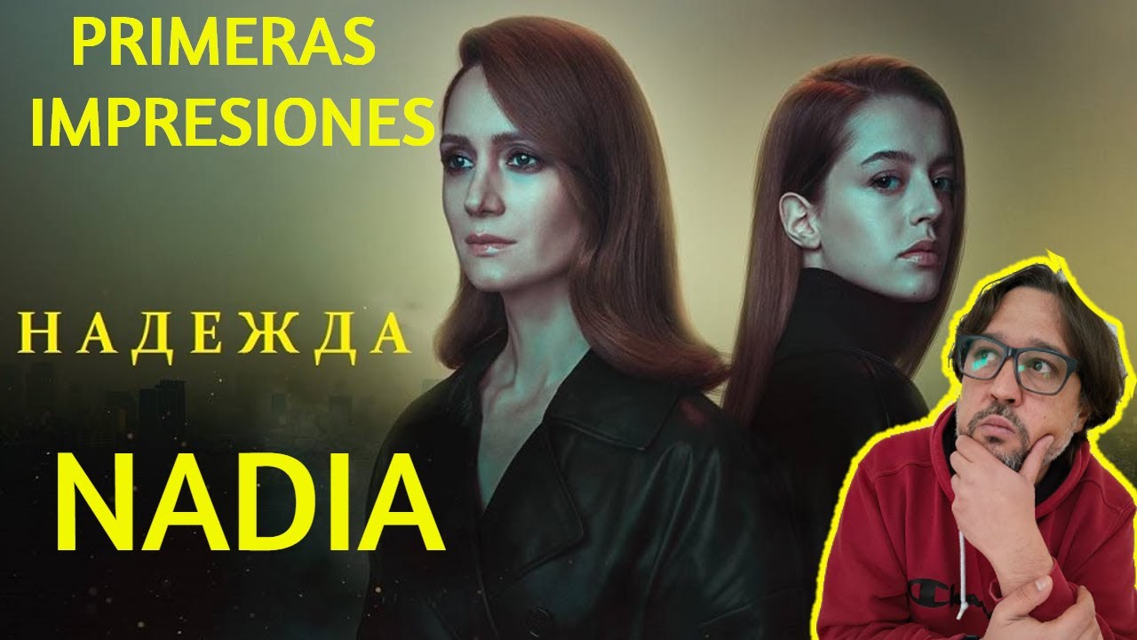 NADIA AMC | Nadezhda (TV Series) | Primeras Impresiones - YouTube