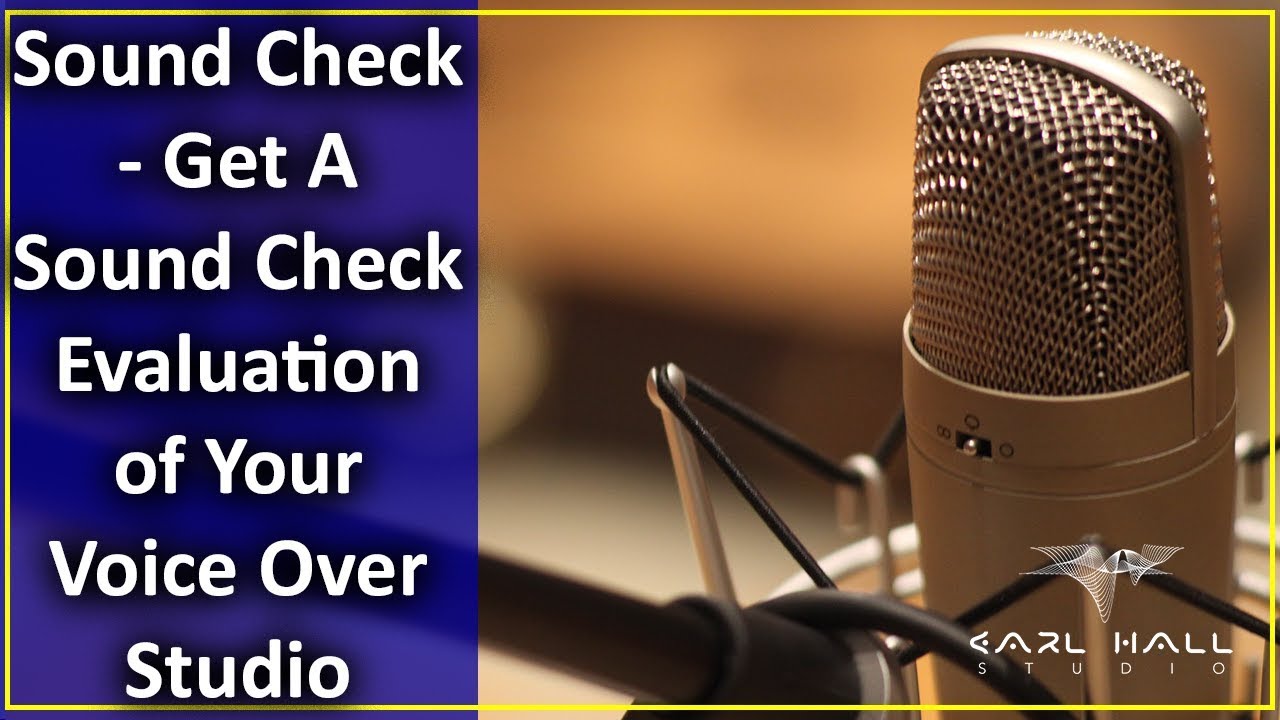 Sound Check - Get A Sound Check Evaluation of Your Voice Over Studio ...