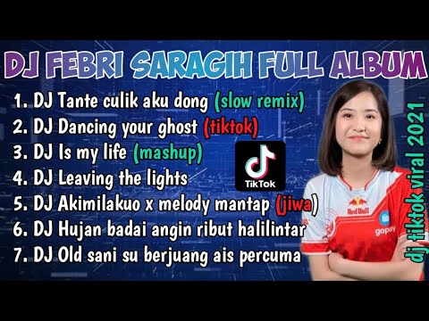DJ TANTE CULIK AKU DONG DJ FEBRI SARAGIH FULL ALBUM TIKTOK VIRAL 2021