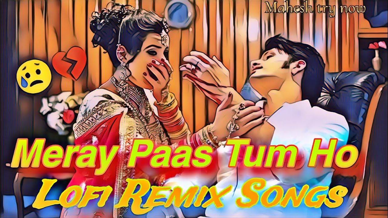 meray paas tum ho (LoFi mix)💔breakup Lofi songs l Rahat Fateh Ali Khan ...