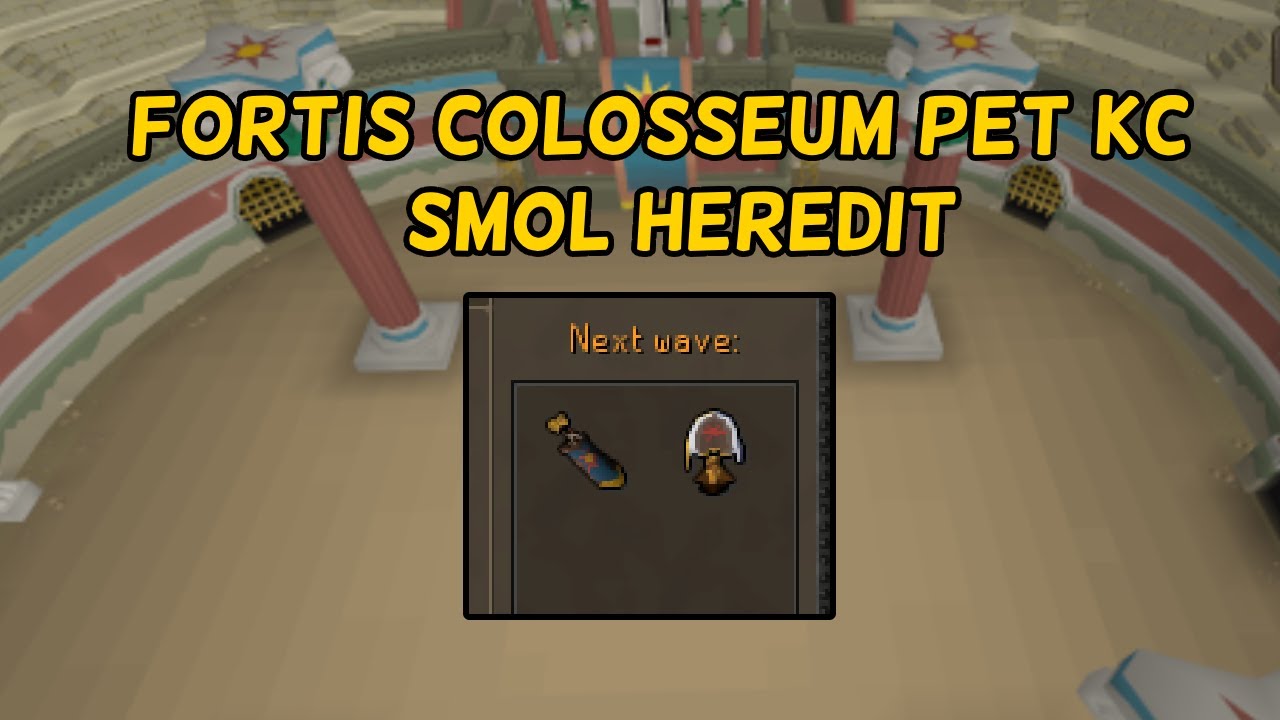 Smol Heredit Pet KC - Fortis Colosseum Final Boss - OSRS - YouTube