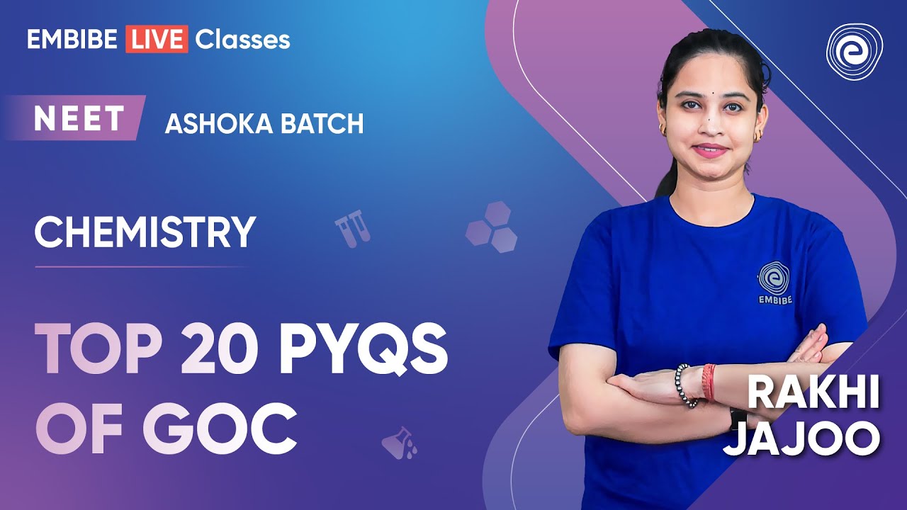 NEET 2024 | Top 20 PYQs of GOC | Chemistry | Ashoka Batch | Rakhi Jajoo ...