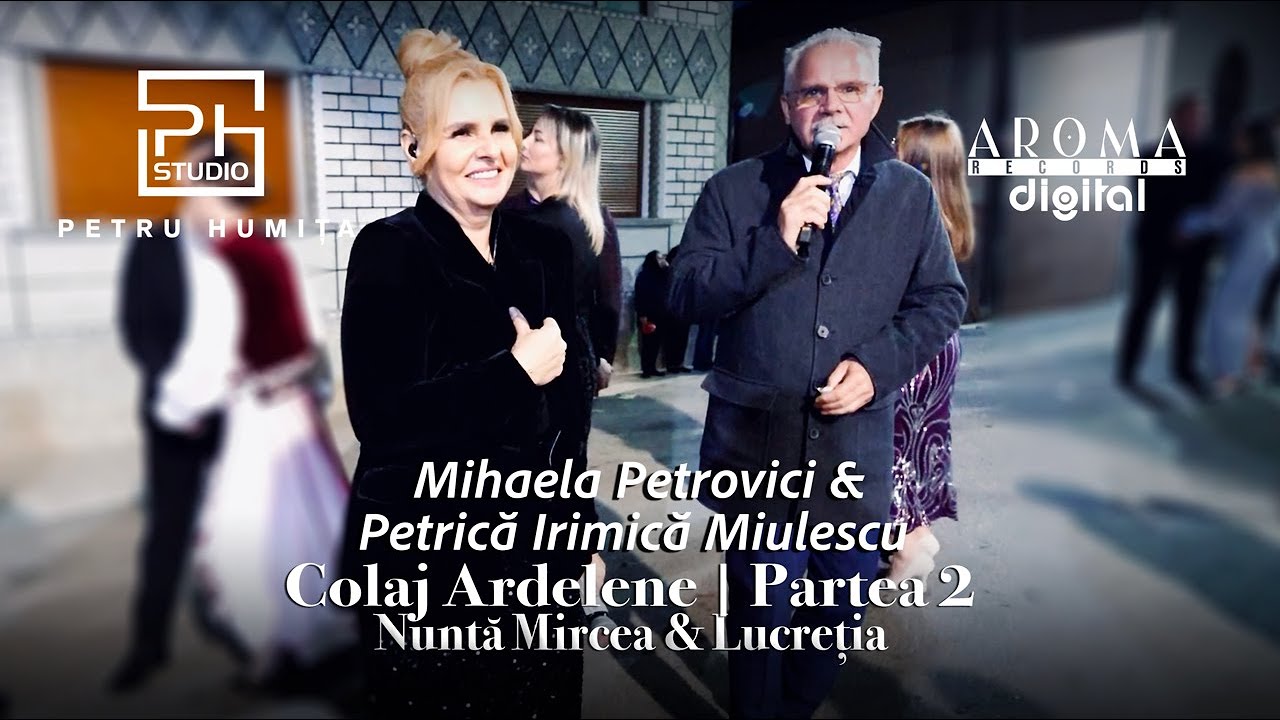 Mihaela Petrovici & Petrica Miulescu Irimica - Colaj Ardelene | Partea ...
