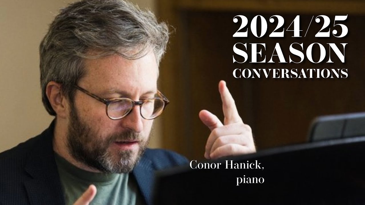 Conor Hanick, Pianist | 2024/25 Season Conversations - YouTube