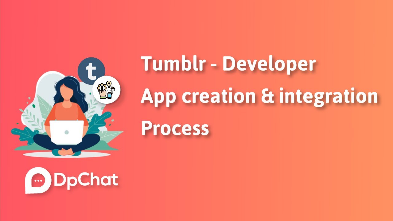 Tumblr | Developer App Creation & Integration Process - DpChat - YouTube