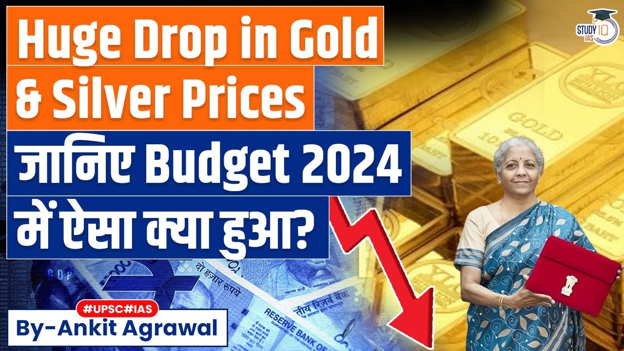 Sharp Dip in Gold and Silver Prices after Budget 2024 | Know all about ...