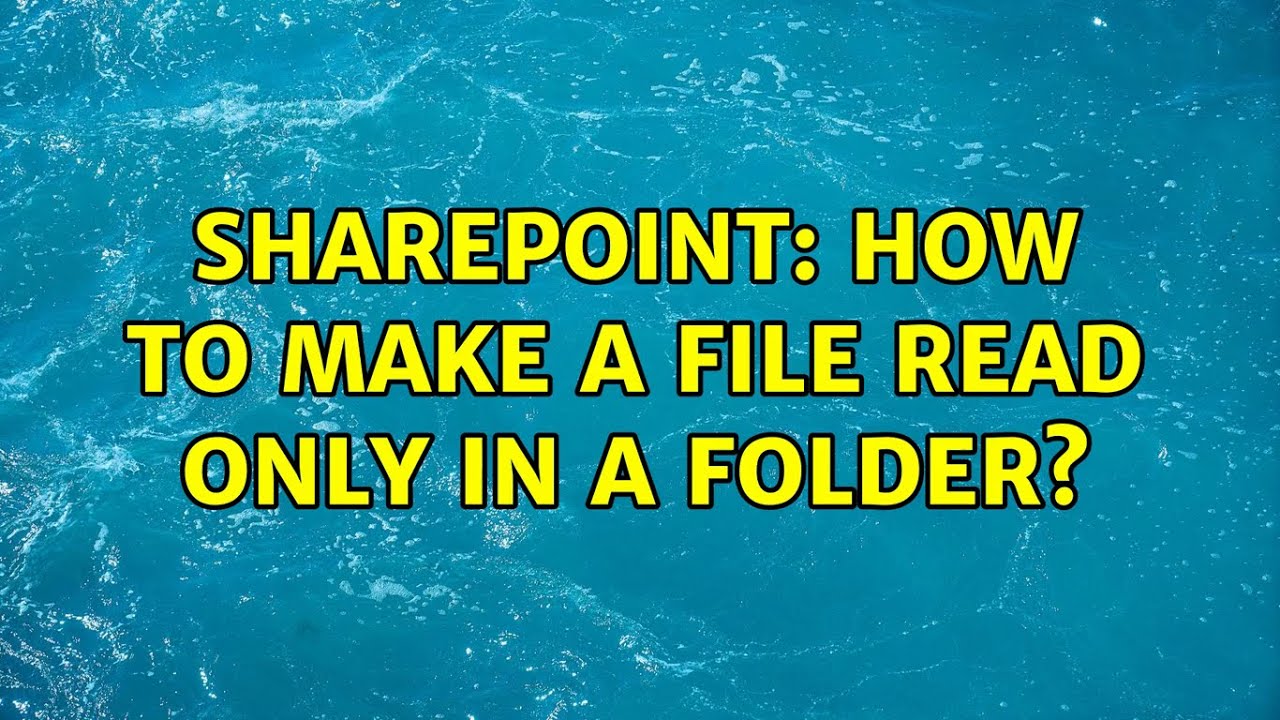 Sharepoint How To Make A File Read Only In A Folder YouTube sharepoint-how-to-make-a-file-read-only-in-a-folder-youtube