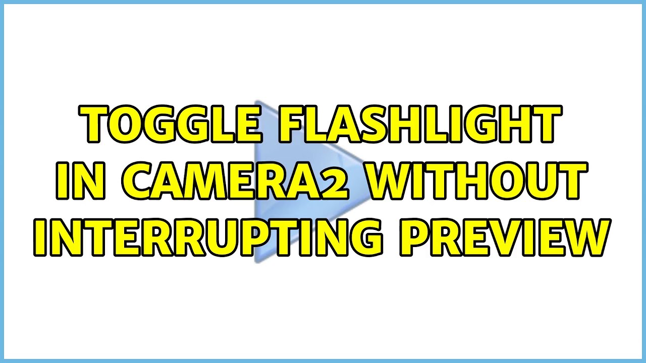Toggle Flashlight in Camera2 without Interrupting Preview (2 Solutions ...