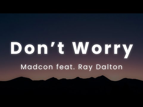 Madcon – Don’t Worry (Lyrics) ft. Ray Dalton