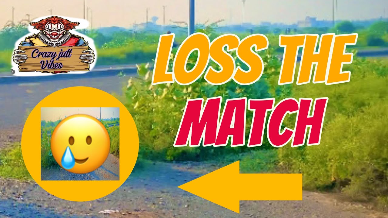 Loss a big match||crazy jutt vibes || viral video - YouTube