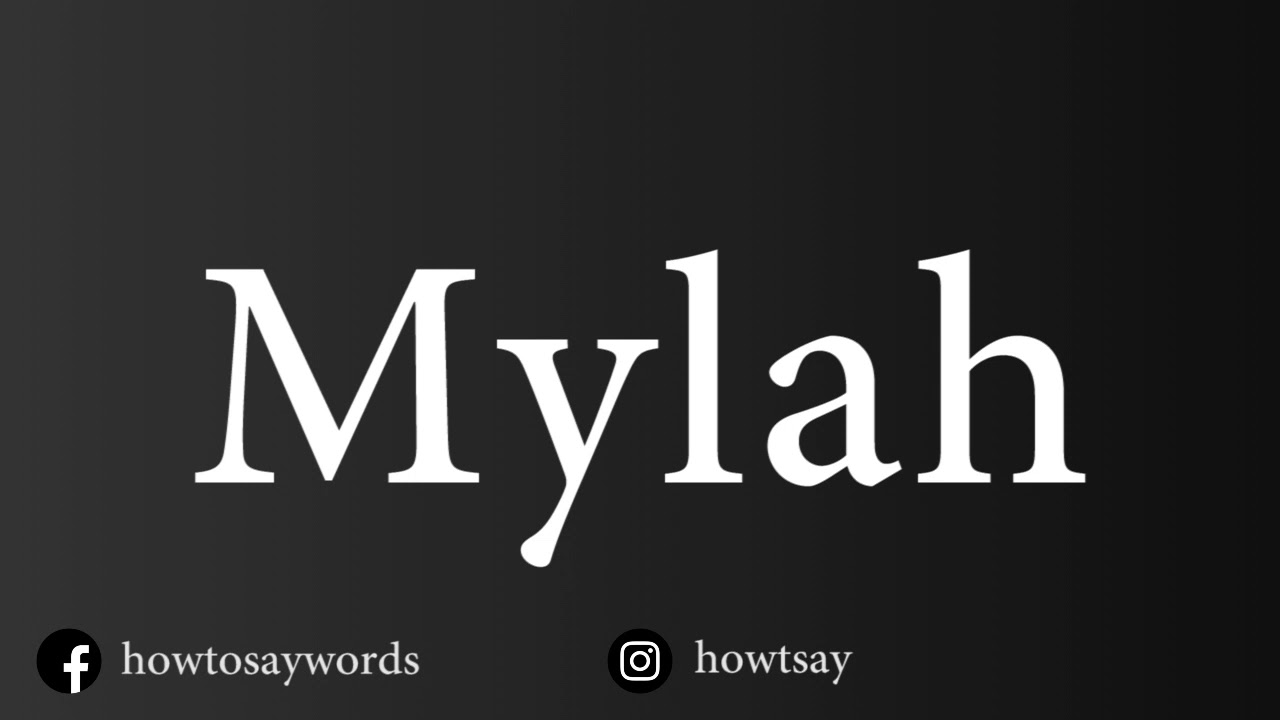 How To Pronounce Mylah - YouTube