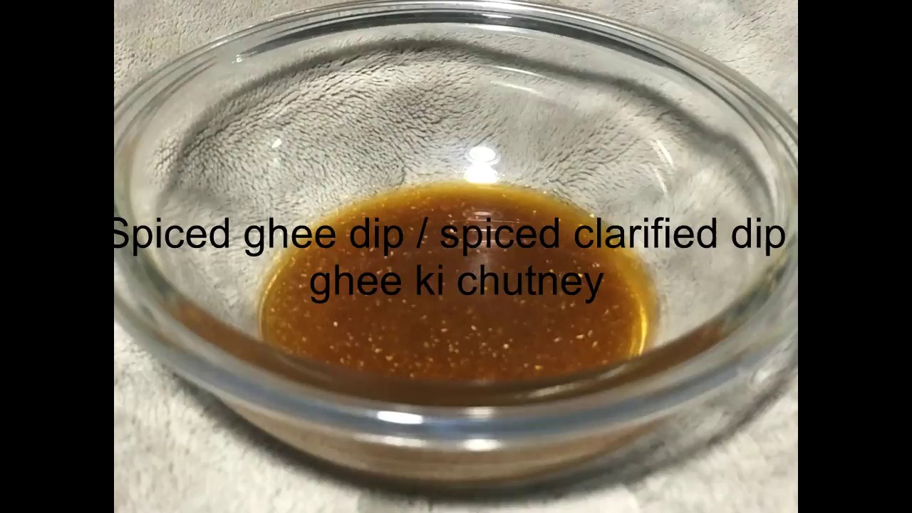 spiced ghee dip / spiced clarified butter dip / ghee ki chutney - 10 ...