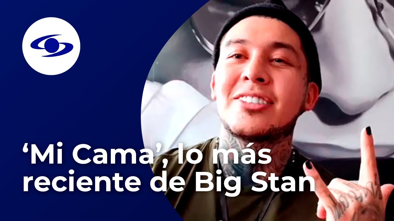 Big Stan presenta su más reciente sencillo ‘Mi cama’ - Caracol TV - YouTube