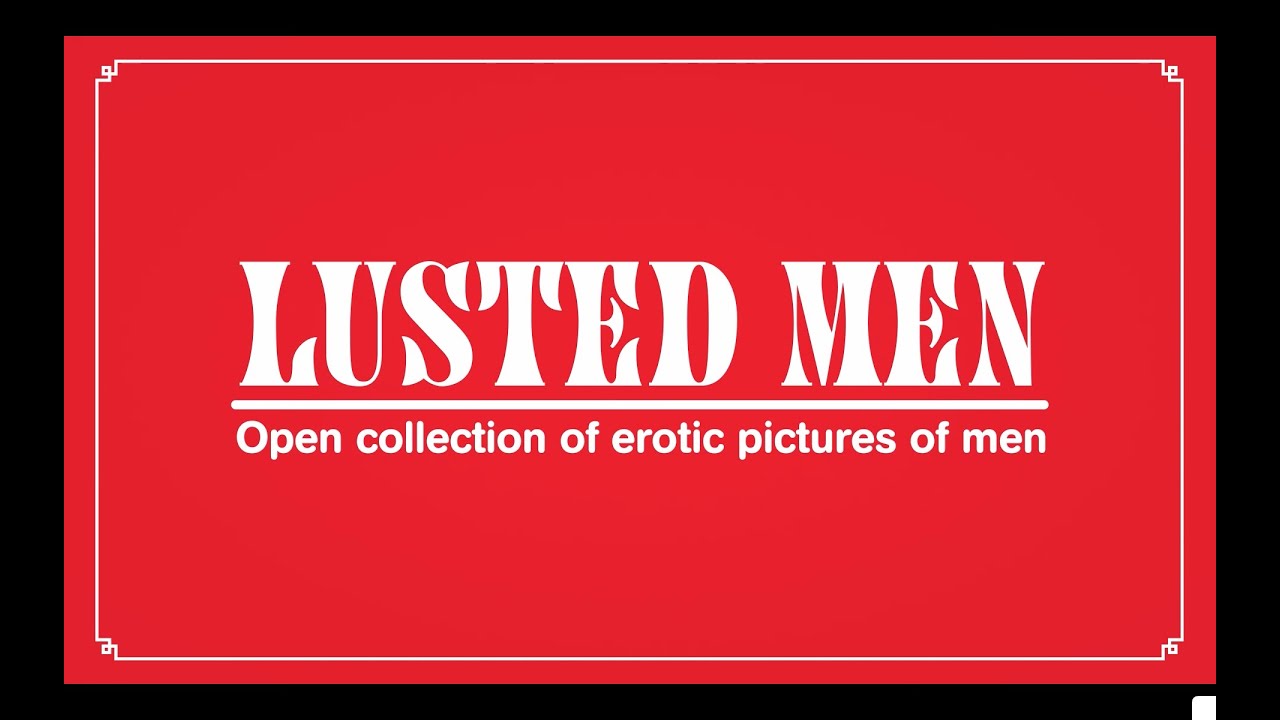 Précommande du livre LUSTED MEN, une collection de photographies ...