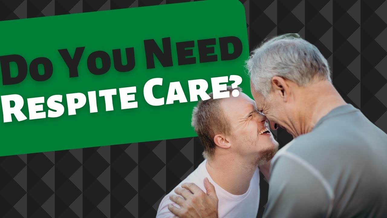 Do You Need Respite Care?? - YouTube