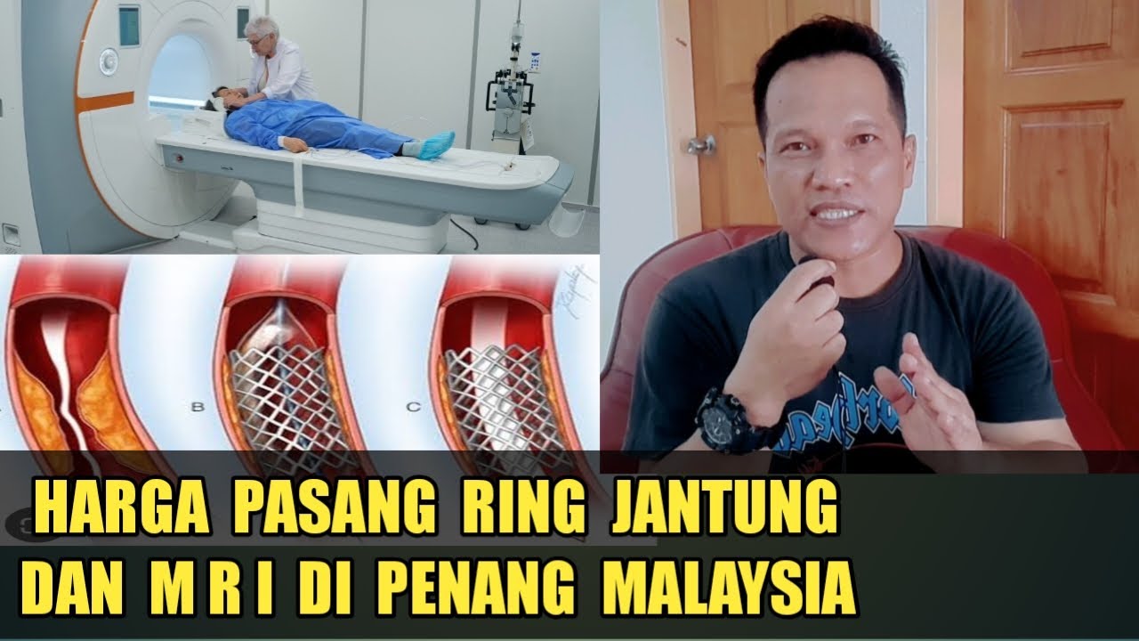 Harga pasang ring jantung dan MRI di Penang Malaysia - YouTube
