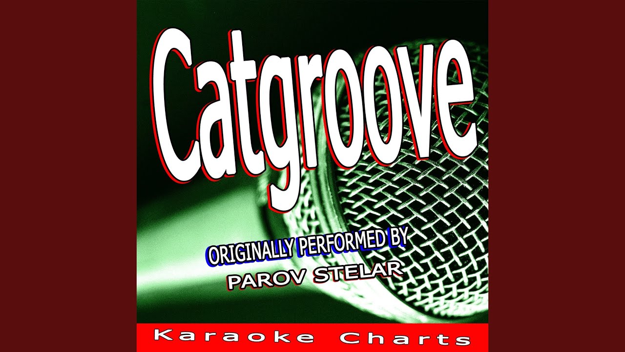 Catgroove (Originally Performed By Parov Stelar) (Karaoke Version ...