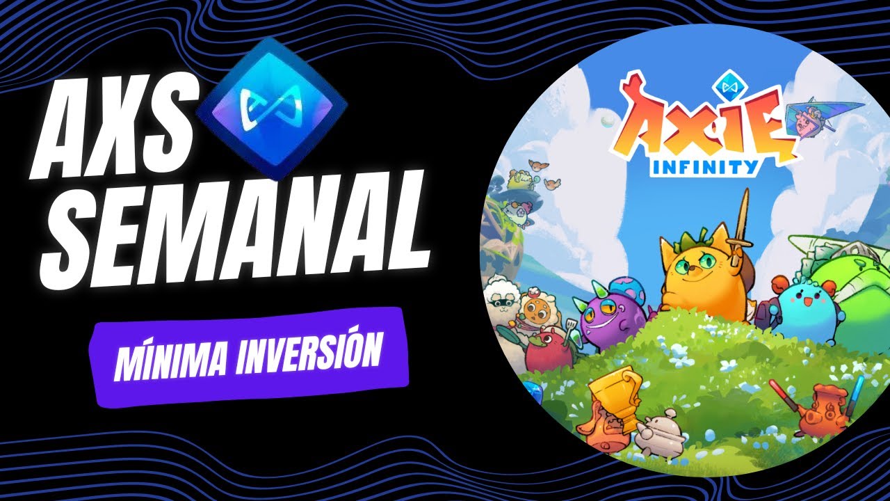 AXIE INFINITY - AXS SEMANAL | EXPLICACIÓN - YouTube