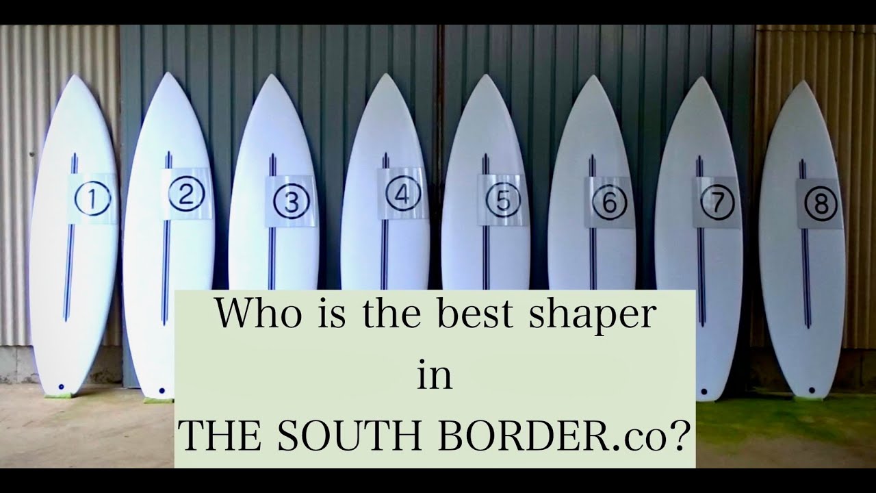 Who is the best shaper in THE SOUTH BORDER co ? - YouTube