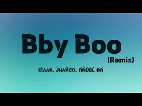 Bby Boo (Remix) iZaak, Jhayco, Anuel AA (Lyrics/Letra) - YouTube