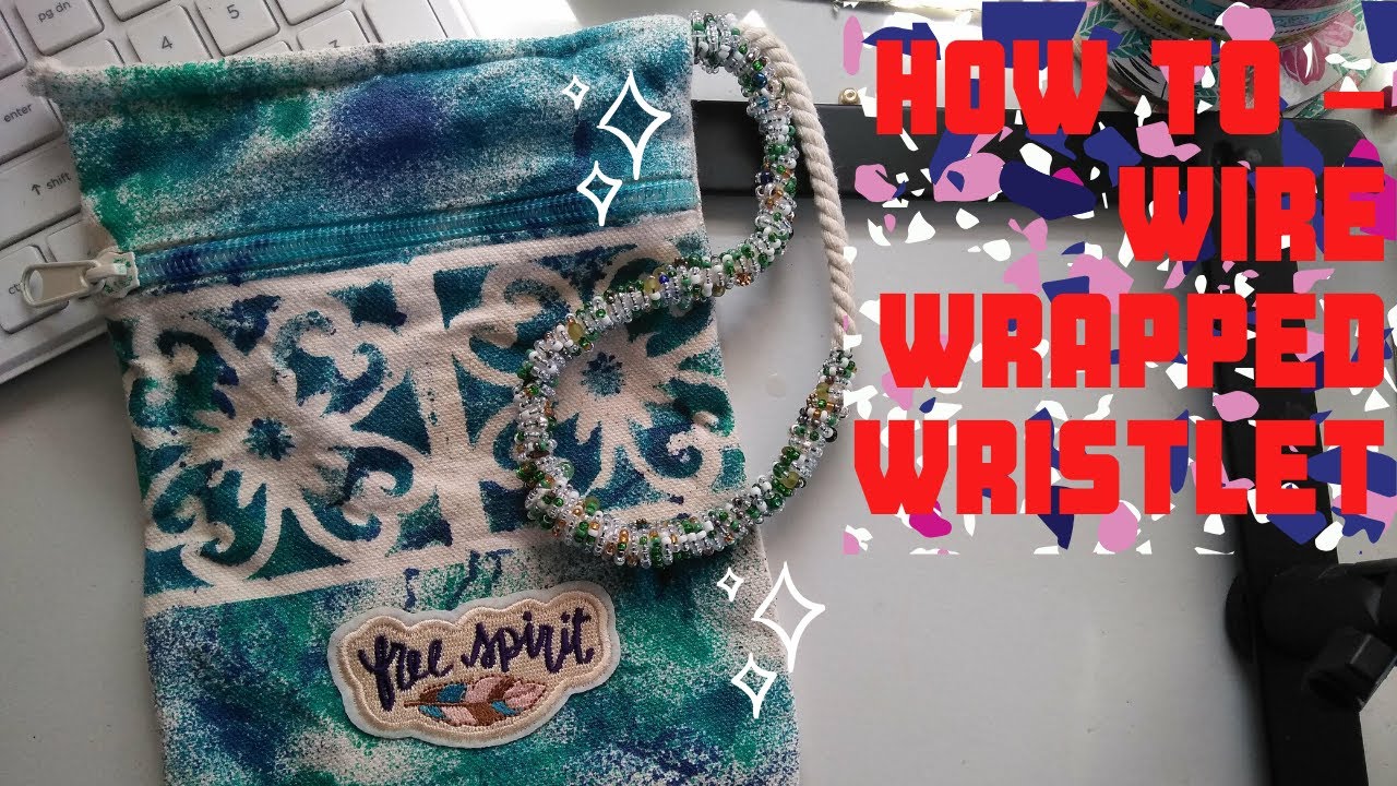 How To - Wire Wrapped Wristlet - YouTube