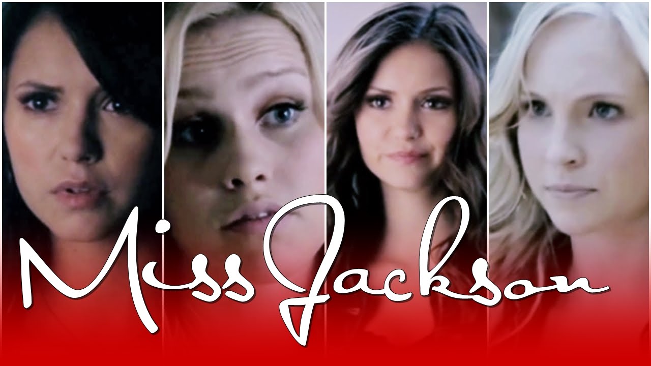 TVD girls | Miss Jackson - YouTube