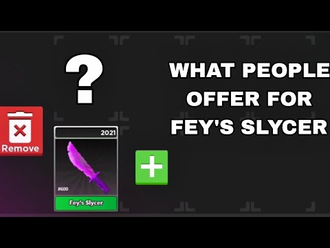 WHAT PEOPLE OFFER FOR FEY'S SLYCER | Survive the killer - YouTube