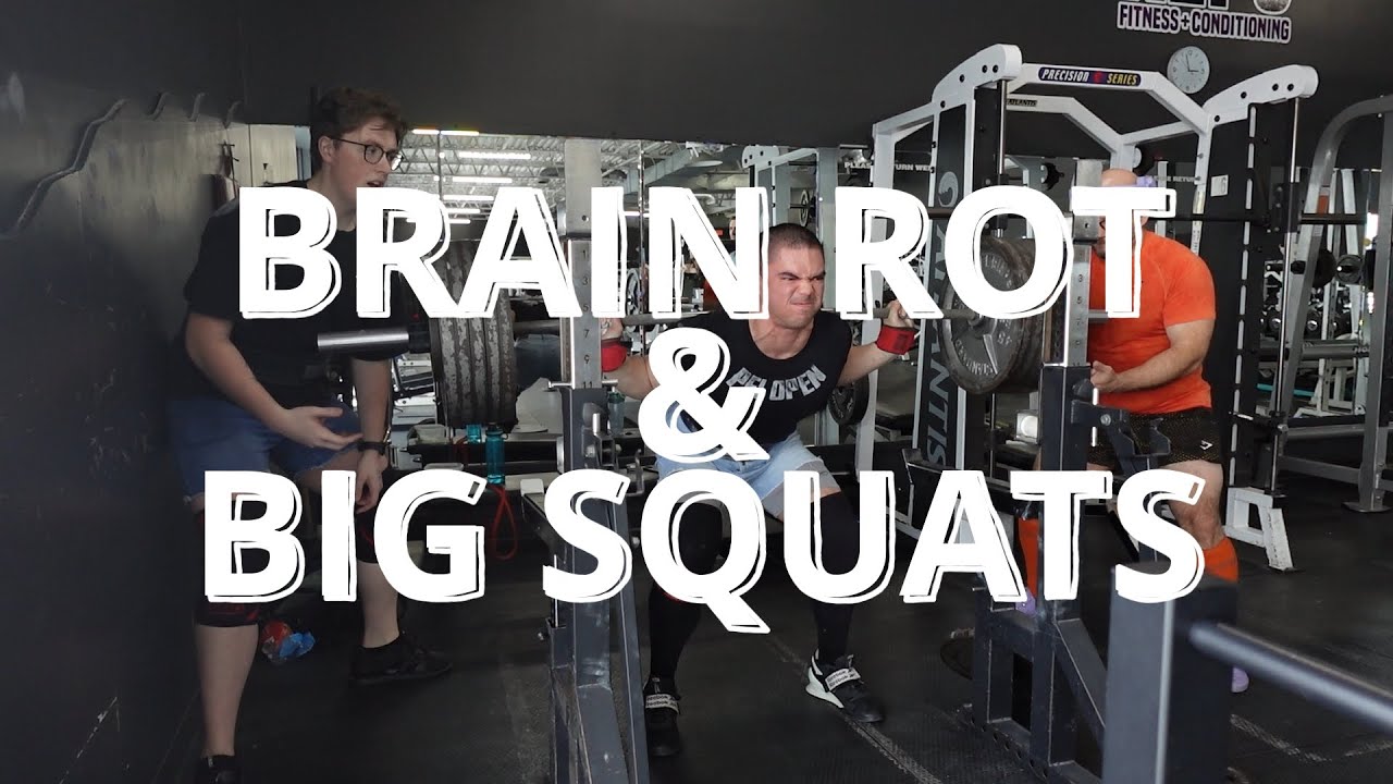 Brain Rot and Big Squats - YouTube