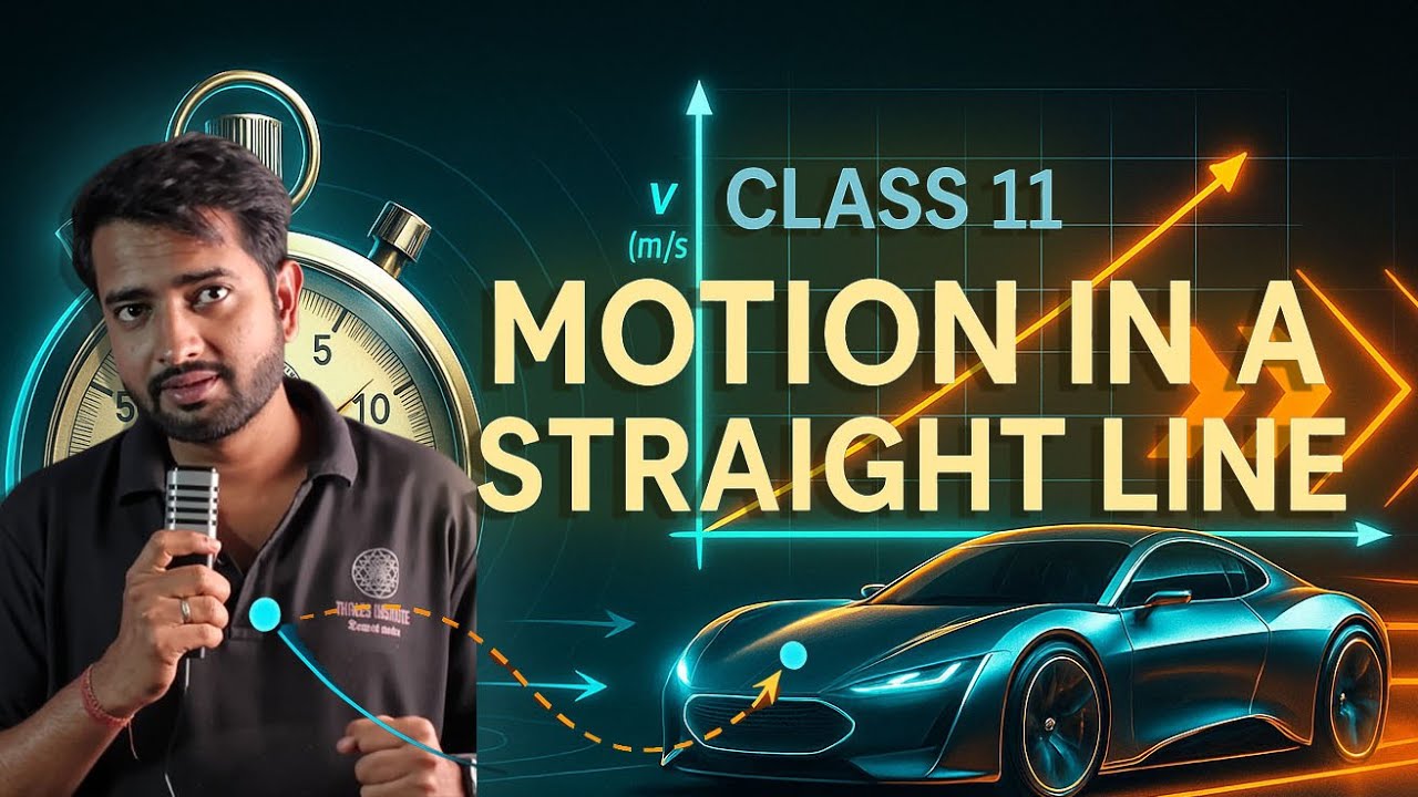CLASS 11 l MOTION IN STRAIGHT LINE l LECT 1 - YouTube