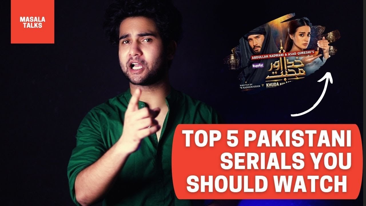 Top 5 famous Pakistani Serials | You Should watch | List of Pakistani ...