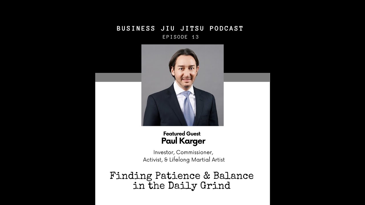 E13: Paul Karger | Finding Patience & Balance in the Daily Grind - YouTube