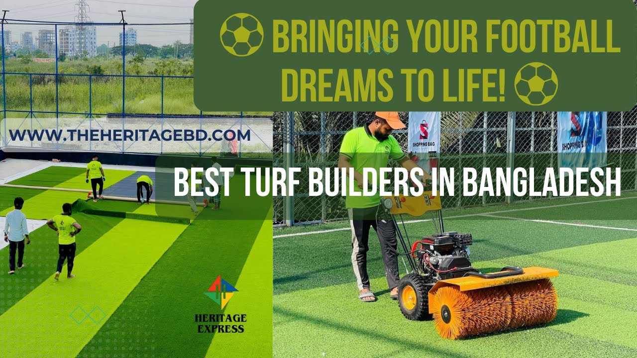 Heritage Express — Best Turf Builders in Bangladesh ⚽ Bringing Your ...